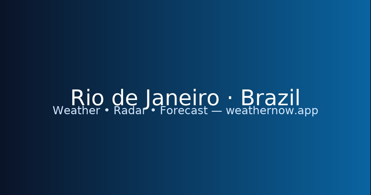 Rio de Janeiro Weather — Radar & Forecast | Weather Now