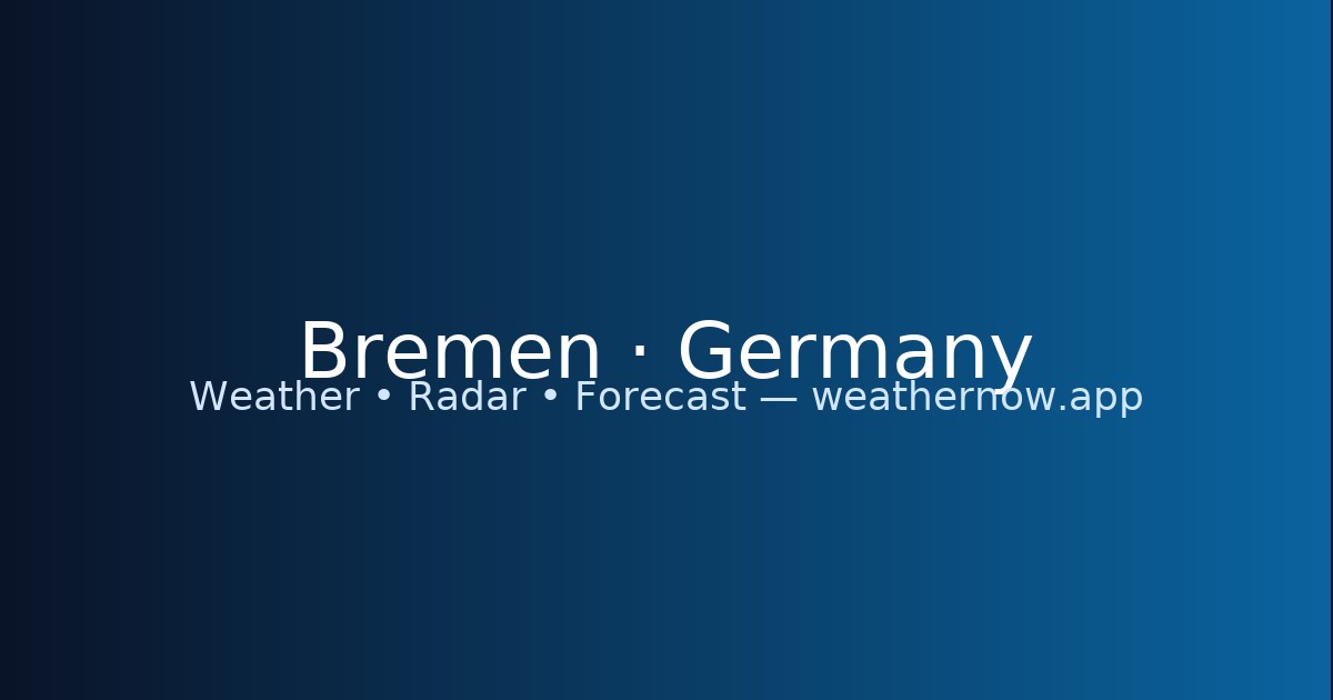 Bremen Wetter — Radar & Forecast | Weather Now