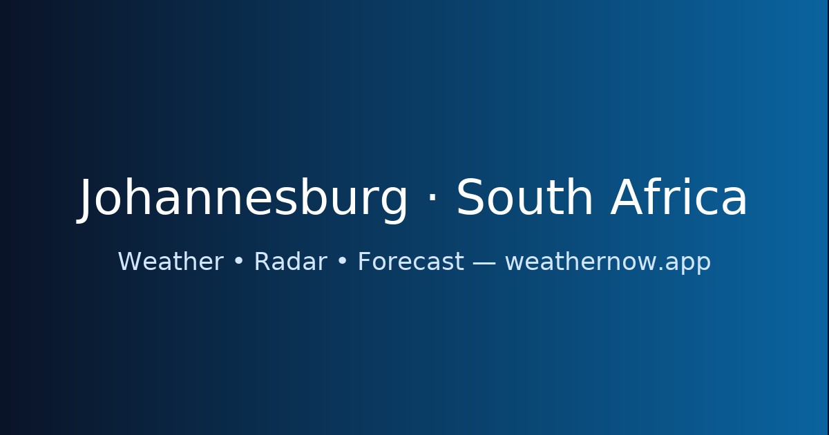 Johannesburg Wetter — Radar & Forecast | Weather Now
