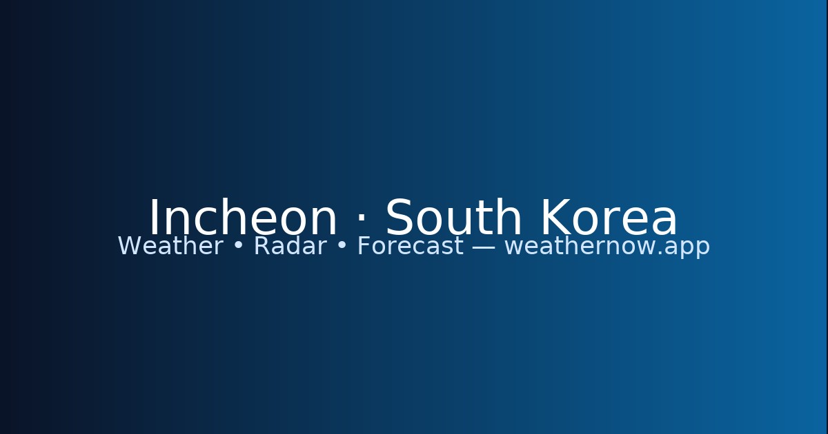 인천 날씨 — Radar & Forecast | Weather Now