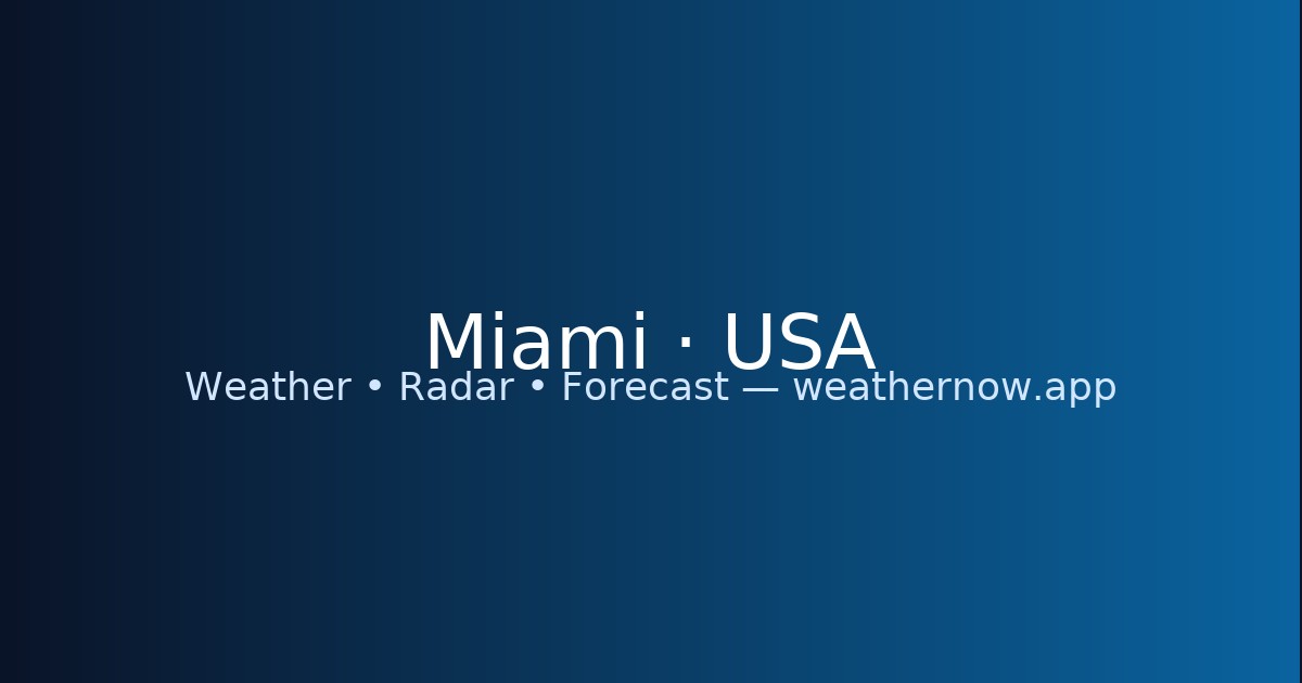 Miami Clima — Radar & Forecast | Weather Now