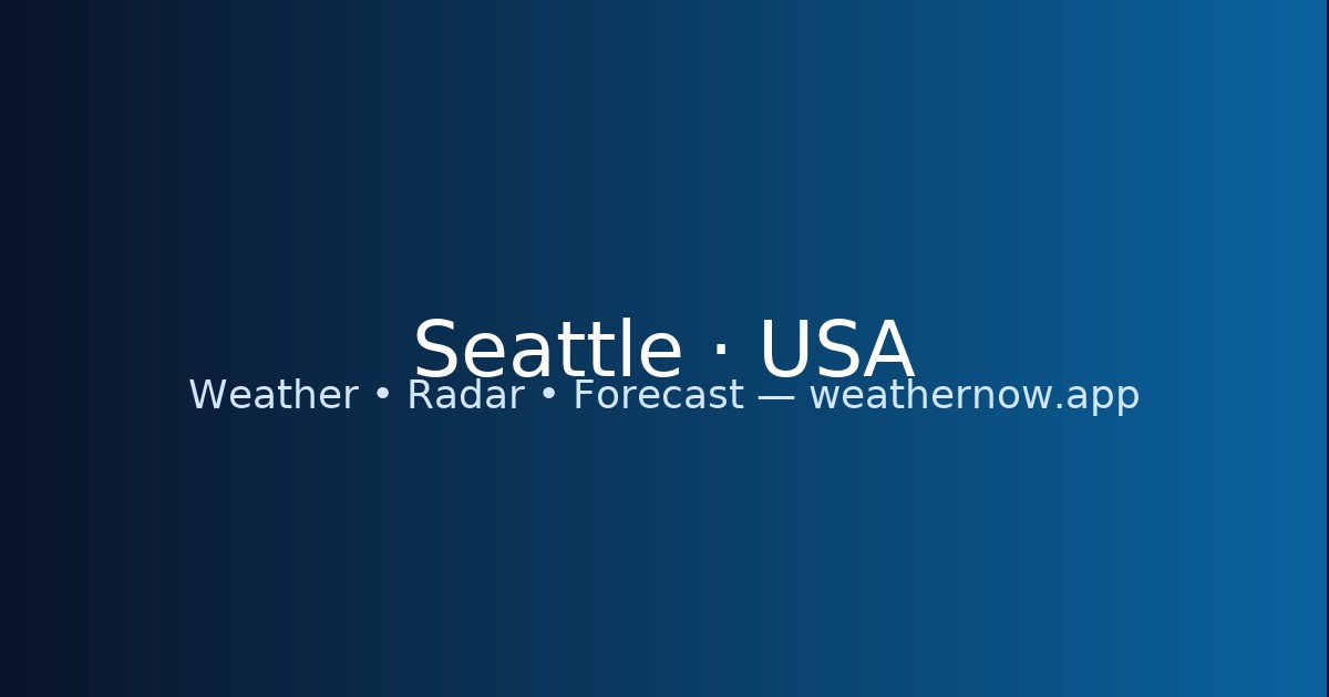 Seattle Weather — Radar & Forecast | Weather Now